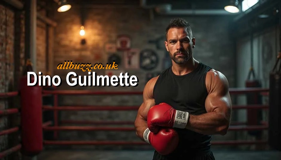 Dino Guilmette: The Entrepreneur, Boxer, and Public Personality You ...